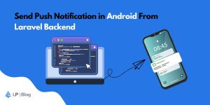 How To Send Push Notification in Android From Laravel Backend?